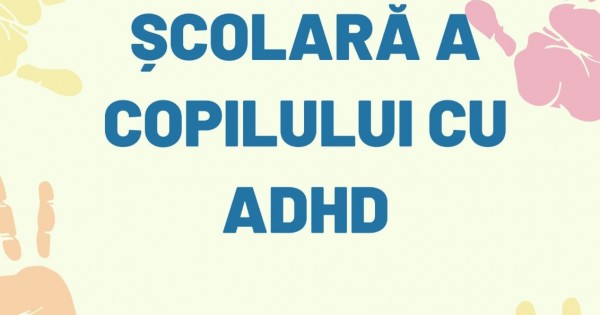 Incluziunea școlară a copilului cu ADHD